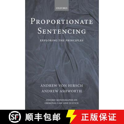 【3-4周达】精装 Proportionate Sentencing: Exploring the Principles [9780199272600]