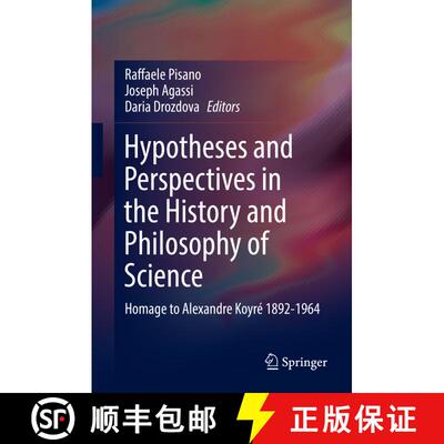 【3-4周达】Hypotheses and Perspectives in the History and Philosophy of Science: Homage to Alexandre ... [9783319617107]