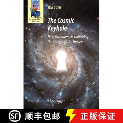 【3-4周达】The Cosmic Keyhole : How Astronomy Is Unlocking the Secrets of the Universe [9781441905123]