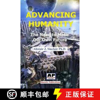 【3-4周达】Advancing Humanity: The Need to Make our own Future [9780957404410]