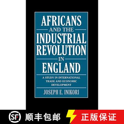 【3-4周达】精装 Africans and the Industrial Revolution in England: A Study in International Trade and... [9780521811934]