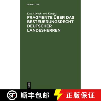 【3-4周达】精装 Fragmente uber das Besteuerungsrecht deutscher Landesherren: Ein besonderer Abdruck a... [9783111226217]