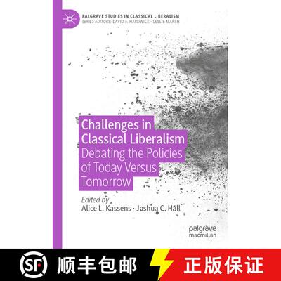 【3-4周达】Challenges in Classical Liberalism: Debating the Policies of Today Versus Tomorrow [9783031328923]
