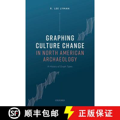 【3-4周达】精装 Graphing Culture Change in North American Archaeology: A History of Graph Types [9780198871156]