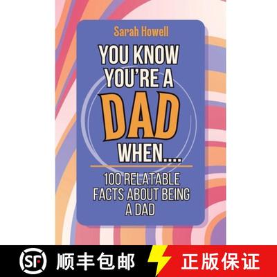 【3-4周达】You Know You're a Dad When... 100 Relatable Facts About Being a Dad: Short Books, Perfect ... [9781087970059]
