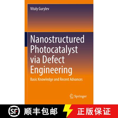 【3-4周达】Nanostructured Photocatalyst via Defect Engineering: Basic Knowledge and Recent Advances [9783030819132]