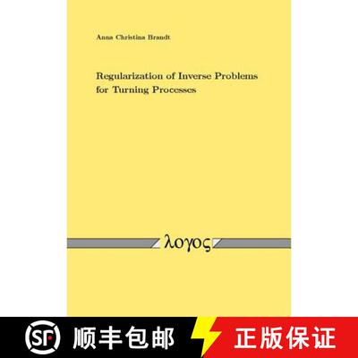 【3-4周达】Regularization of Inverse Problems for Turning Processes [9783832533236]