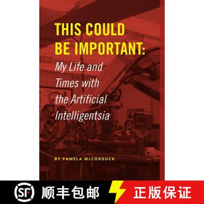 【3-4周达】精装 This Could Be Important: My Life and Times with the Artificial Intelligentsia [9780359901340]