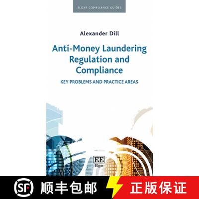 【3-4周达】Anti-Money Laundering Regulation and Compliance: Key Problems and Practice Areas: Key Prob... [9781788974851]