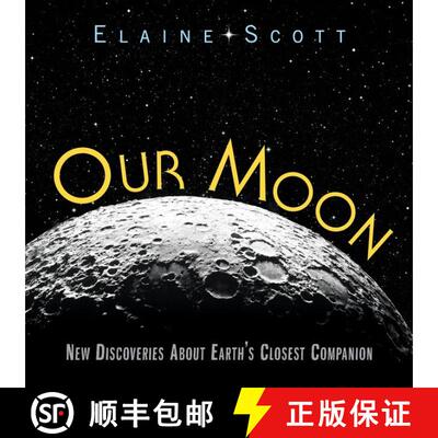 【3-4周达】精装 Our Moon: New Discoveries About Earth's Closest Companion [9780547483948]