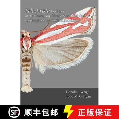 预订 精装 The Moths of America North of Mexico, Fascicle 9.5: Pelochrista Lederer of the Contiguous U... [9780933003200]