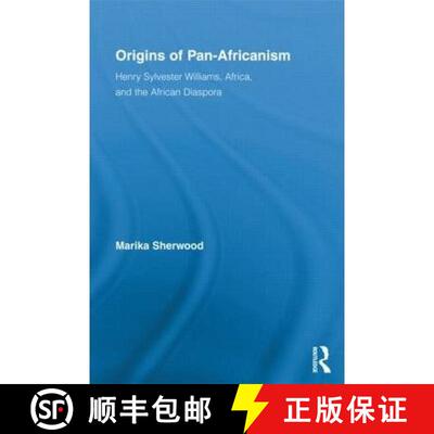 【3-4周达】Origins of Pan-Africanism: Henry Sylvester Williams, Africa, and the African Diaspora [9780415633239]