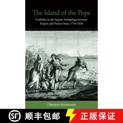 【3-4周达】The Island of the Pope: Catholics in the Aegean Archipelago Between Empire and Nation-Stat... [9781805398592]