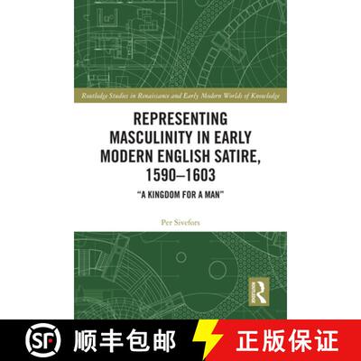 【3-4周达】Representing Masculinity in Early Modern English Satire, 1590-1603: A Kingdom for a Man [9780367463519]