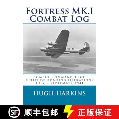 【3-4周达】Fortress MK.I Combat Log: Bomber Command High Altitude Bombing Operations, July - Septembe... [9781903630570]