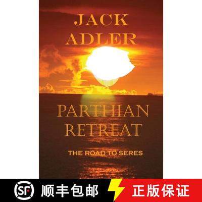 【3-4周达】Parthian Retreat, The Road To Seres [9780979044984]