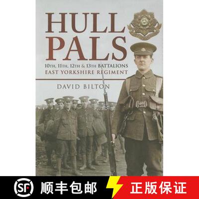 【3-4周达】精装 Hull Pals: 10th, 11th, 12th & 13th Battalions East Yorkshire Reginment [9781783461851]