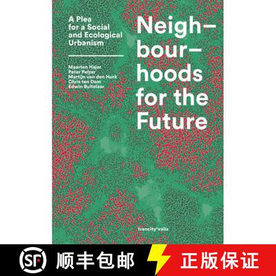【3-4周达】Neighbourhoods for the Future: A Plea for a Social and Ecological Urbanism [9789492095787]