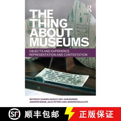 【3-4周达】The Thing about Museums : Objects and Experience, Representation and Contestation [9780815346760]
