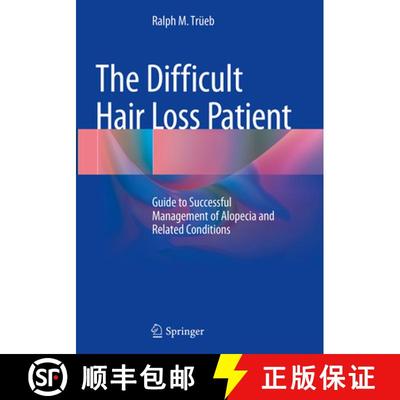 【3-4周达】The Difficult Hair Loss Patient: Guide to Successful Management of Alopecia and Related Co... [9783319361444]