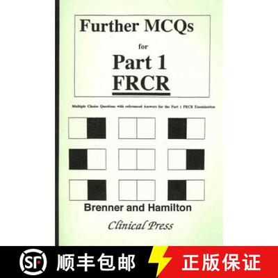 【3-4周达】精装 Further MCQs for Part 1 FRCR: Multiple Choice Questions with Referenced Answers for P... [9781854570383]