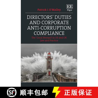 【3-4周达】精装 Directors' Duties and Corporate Anti-Corruption Compliance: The 'Good Steward' in US ... [9781786436511]
