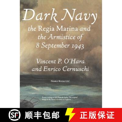 【3-4周达】精装 Dark Navy: The Italian Regia Marina and the Armistice of 8 September 1943 [9781608880775]