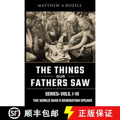 【3-4周达】World War II Generation Speaks: The Things Our Fathers Saw Series, Vols. 1-3 [9781948155038]