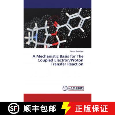 预订 A Mechanistic Basis for The Coupled Electron/Proton Transfer Reaction [9786200252760]