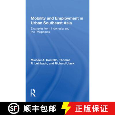 【3-4周达】Mobility and Employment in Urban Southeast Asia: Examples from Indonesia and the Philippines [9780367163532]