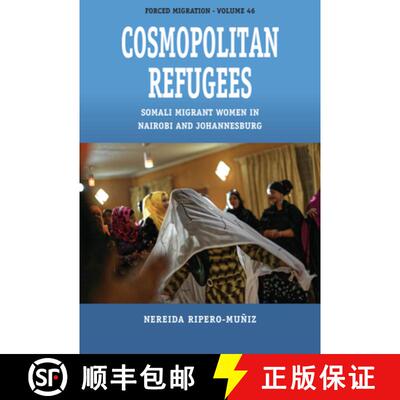 【3-4周达】Cosmopolitan Refugees: Somali Migrant Women in Nairobi and Johannesburg [9781800738188]