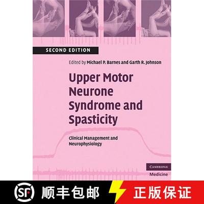 【3-4周达】Upper Motor Neurone Syndrome and Spasticity: Clinical Management and Neurophysiology [9780521689786]