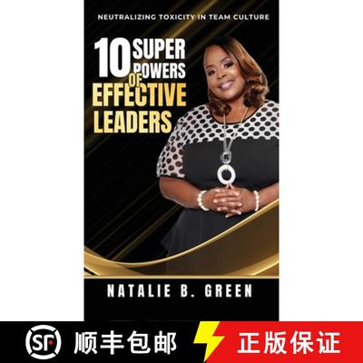 【3-4周达】10 Superpowers of Effective Leaders: Neutralizing Toxicity in Team Culture [9780960029921]