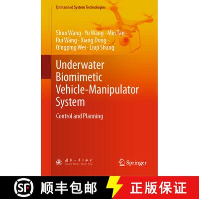 【3-4周达】精装 Underwater Biomimetic Vehicle-Manipulator System: Control and Planning [9789819906543]