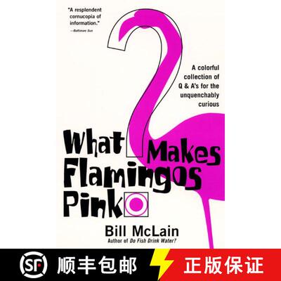 【3-4周达】What Makes Flamingos Pink?: A Colorful Collection of Q & A's for the Unquenchably Curious [9780060000240]