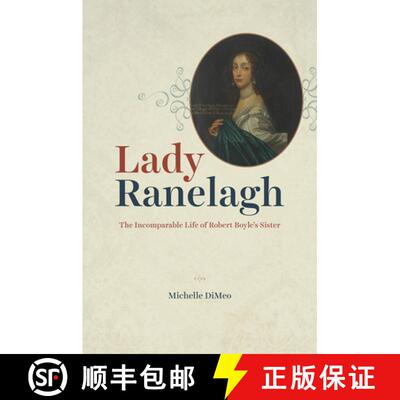 【3-4周达】Lady Ranelagh – The Incomparable Life of Robert Boyle`s Sister [9780226731605]