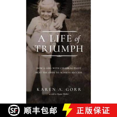 【3-4周达】A Life of Triumph: How a Girl with Cerebral Palsy Beat the Odds to Achieve Success [9780989800990]