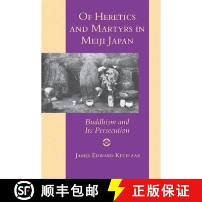 【3-4周达】Of Heretics and Martyrs in Meiji Japan – Buddhism and Its Persecution [9780691024813]