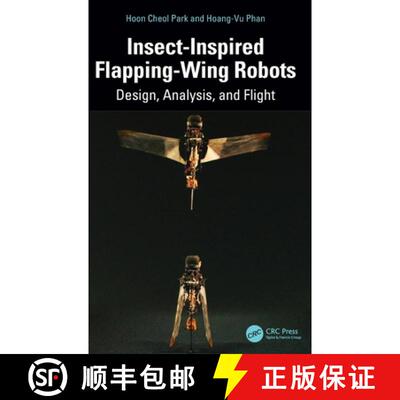 【3-4周达】精装 Insect-Inspired Flapping-Wing Robots: Design, Analysis, and Flight [9781032996400]