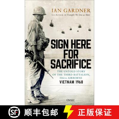 【3-4周达】精装 Sign Here for Sacrifice: The Untold Story of the Third Battalion, 506th Airborne, Vie... [9781472849427]