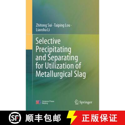 【3-4周达】精装 Selective Precipitating and Separating for Utilization of Metallurgical Slag [9789819684090]