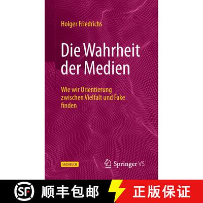 【3-4周达】精装 Die Wahrheit der Medien : Wie wir Orientierung zwischen Vielfalt und Fake finden (1. ... [9783658401993]