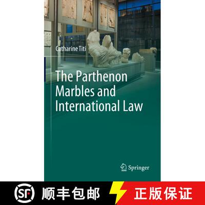 【3-4周达】精装 The Parthenon Marbles and International Law [9783031263569]