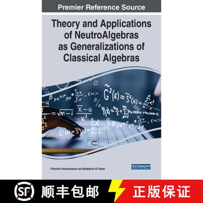 【3-4周达】精装 Theory and Applications of NeutroAlgebras as Generalizations of Classical Algebras [9781668434956]