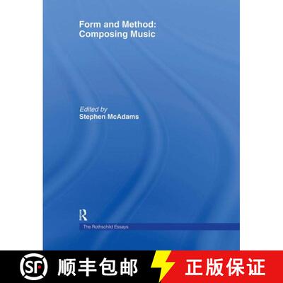 【3-4周达】精装 Form and Method: Composing Music: The Rothschild Essays [9789057551369]
