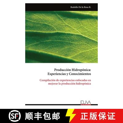 【3-4周达】Producción Hidropónica: Experiencias y Conocimientos [9789999314916]