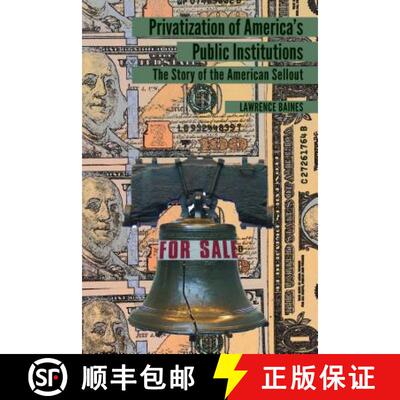 【3-4周达】Privatization of America's Public Institutions : The Story of the American Sellout [9781433164323]
