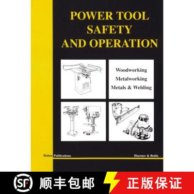 【3-4周达】Power Tool Safety and Operations : Woodworking, Metalworking, Metalsand Welding [9780913163306]