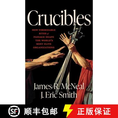 【3-4周达】精装 Crucibles : How Formidable Rites of Passage Shape the World's Most Elite Organizations [9781572843523]