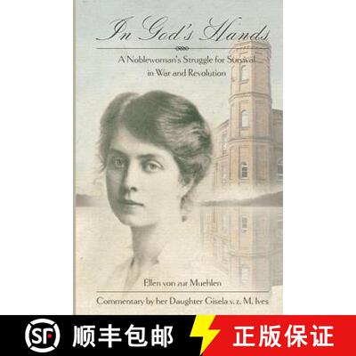 【3-4周达】In God's Hands: A Noblewoman's Struggle for Survival in War and Revolution [9781597151542]
